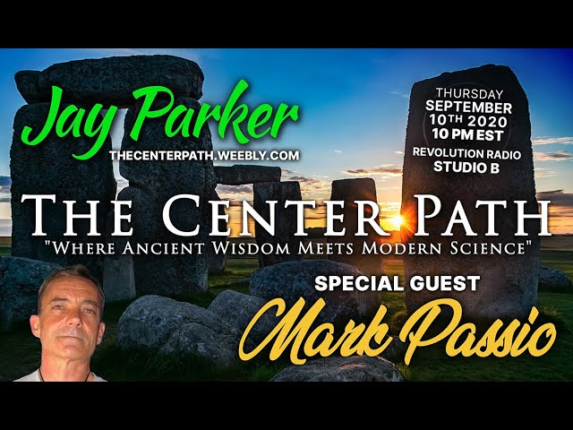 Mark Passio On The Center Path With Jay Parker - One Great Work Network